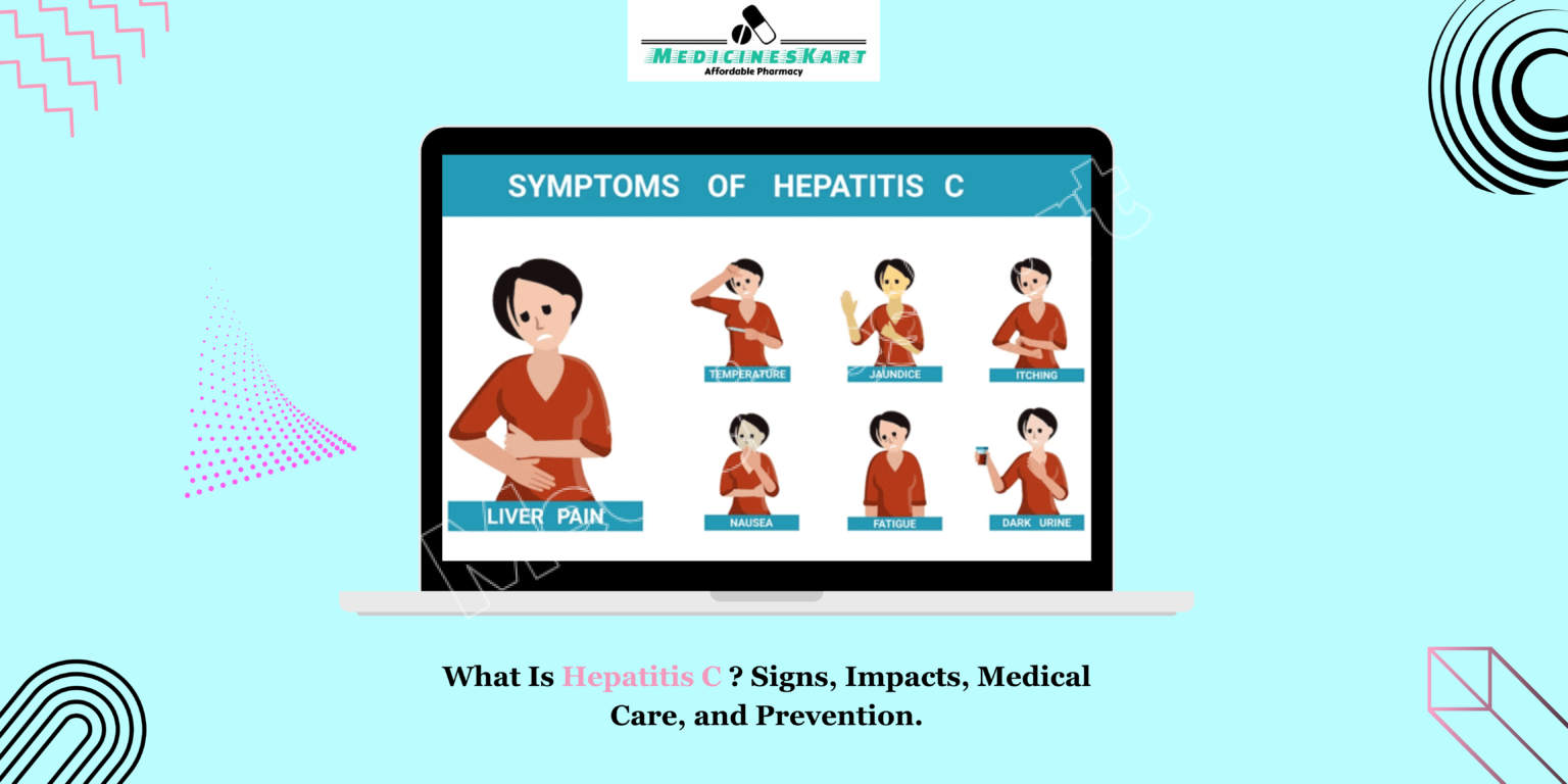 What Is Hepatitis C? Signs, Impacts, Medical Care, and Prevention ...